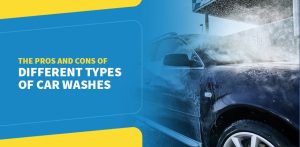 The Pros and Cons of Different Types of Car Washes